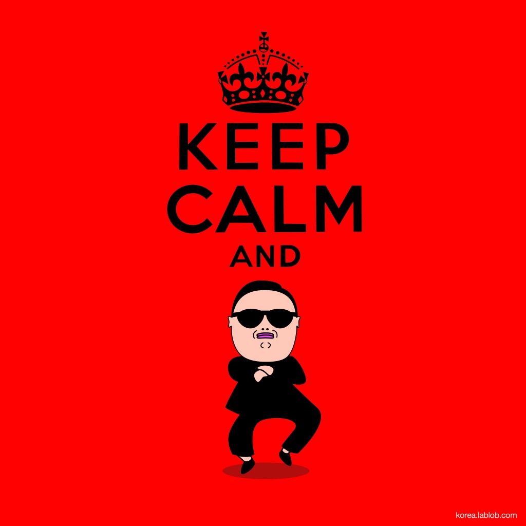 Keep Calm and Gangnam Style | Lablob.com